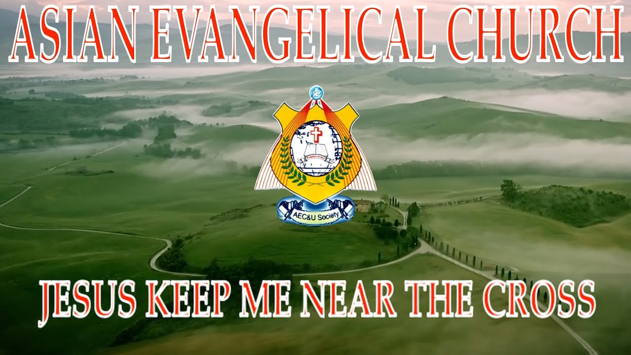 JESUS KEEP ME NEAR THE CROS AEC CHURCH. *WE PREACH CHRIST* - YouTube