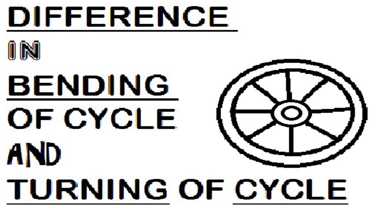Difference between bending and turning of cycle. - YouTube