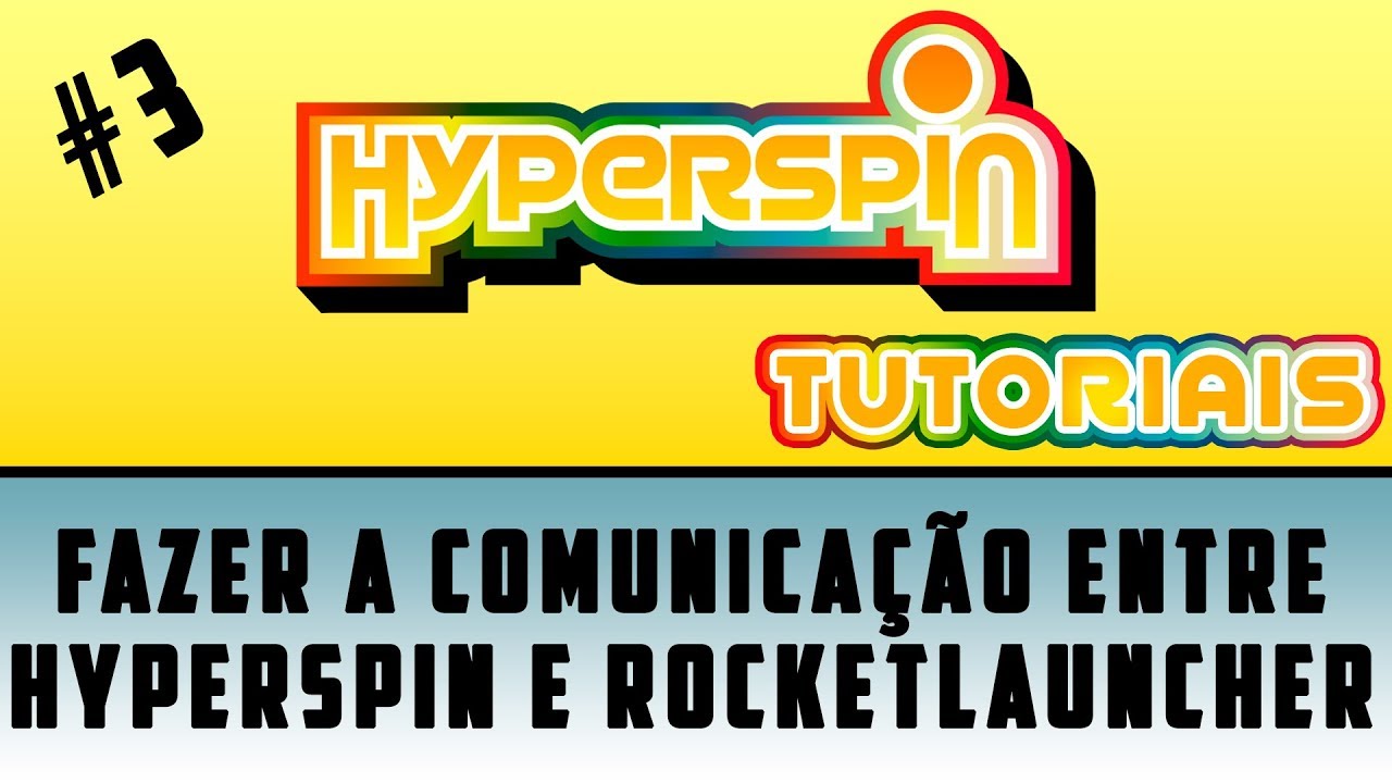 HYPERSPIN #3 / COMO FAZER O ROCKETLAUNCHER SE COMUNICAR COM O HYPERSPIN ...