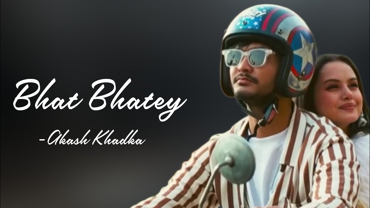 Bhat Bhatey - Akash Khadka (Lyrical video) - YouTube