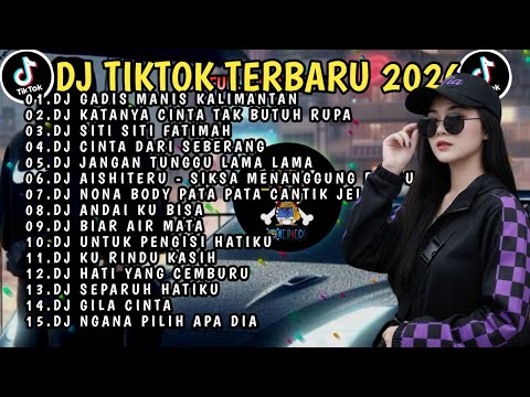 DJ TIKTOK TERBARU 2026 | DJ GADIS MANIS KALIMANTAN 🎵 DJ KATANYA CINTA TAK BUTUH RUPA