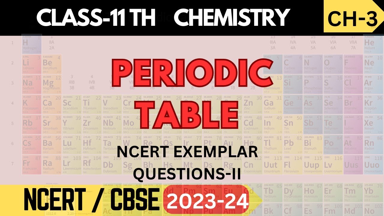 Class 11 Chemistry | Chapter 3: Periodic Table | NCERT Exemplar ...