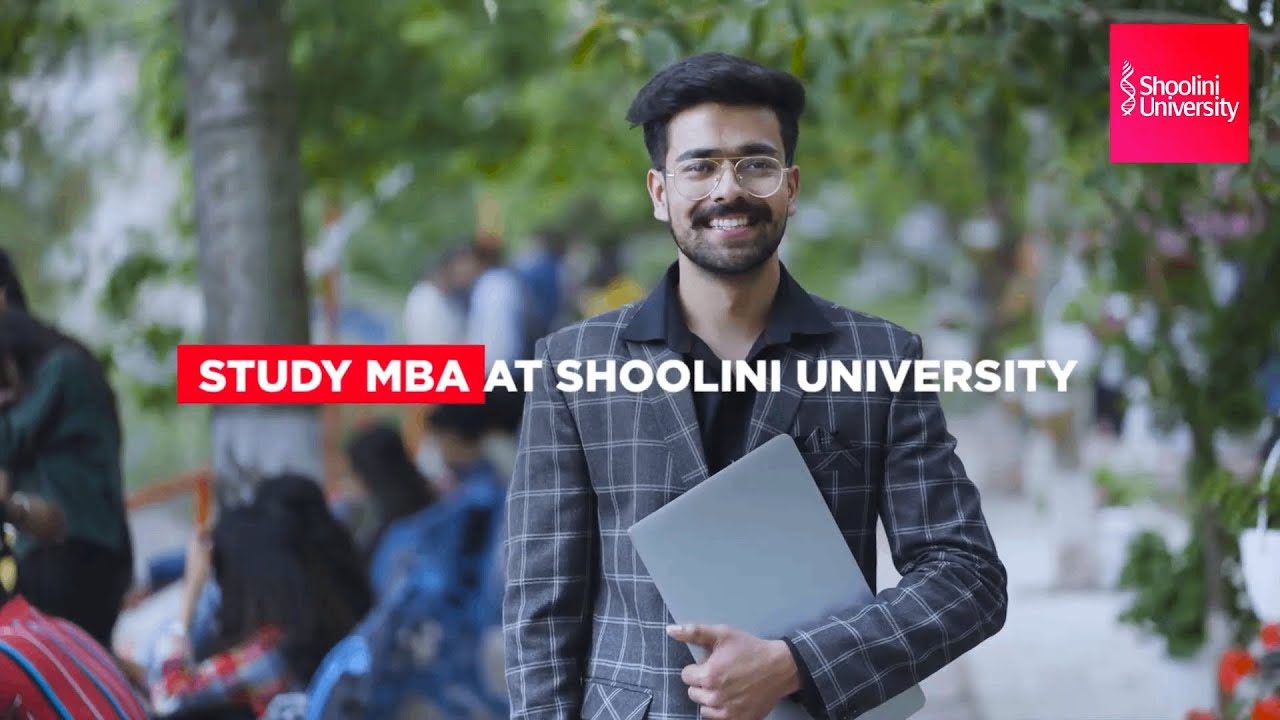 Redefine your MBA Experience at Shoolini | Join India's Top-Ranked B ...