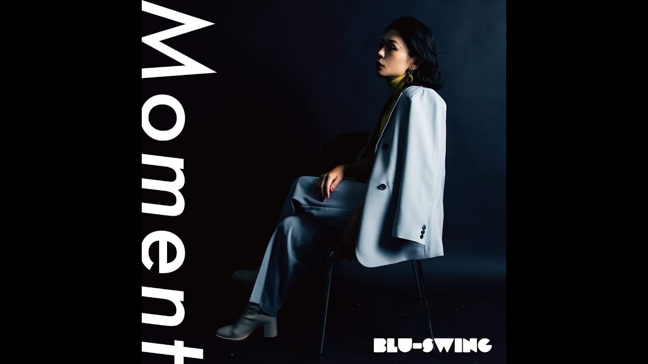 BLU-SWING "Moment" (Official Music Video)【4K】 - YouTube