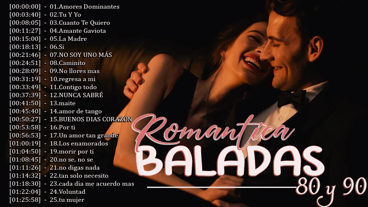 Las 50 Mejores Baladas Romanticas En Español De Los 80 90 Mix Musica