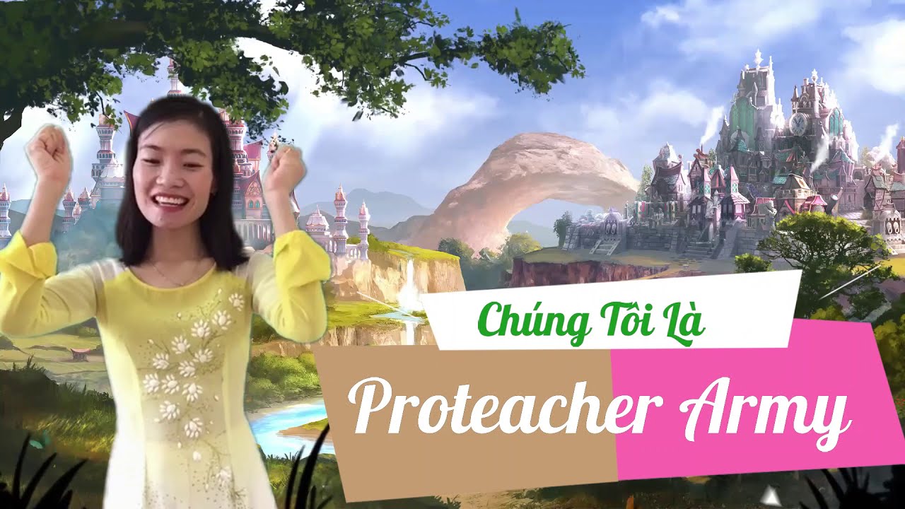 PROTEACHER ARMY - CỘNG ĐỒNG GV THAY ĐỔI VÀ HẠNH PHÚC - YouTube