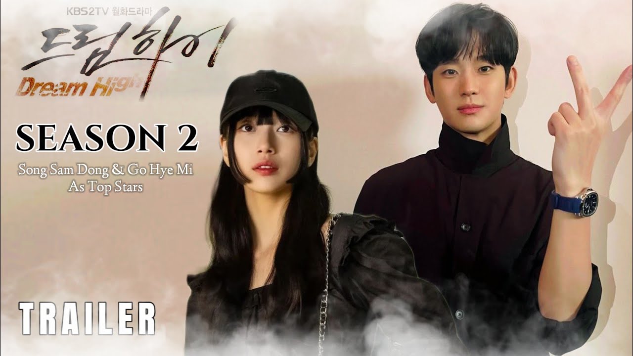 DREAM HIGH | SEASON 2 (TRAILER) 2025 | WHEN TOP STARS FALL IN LOVE ...