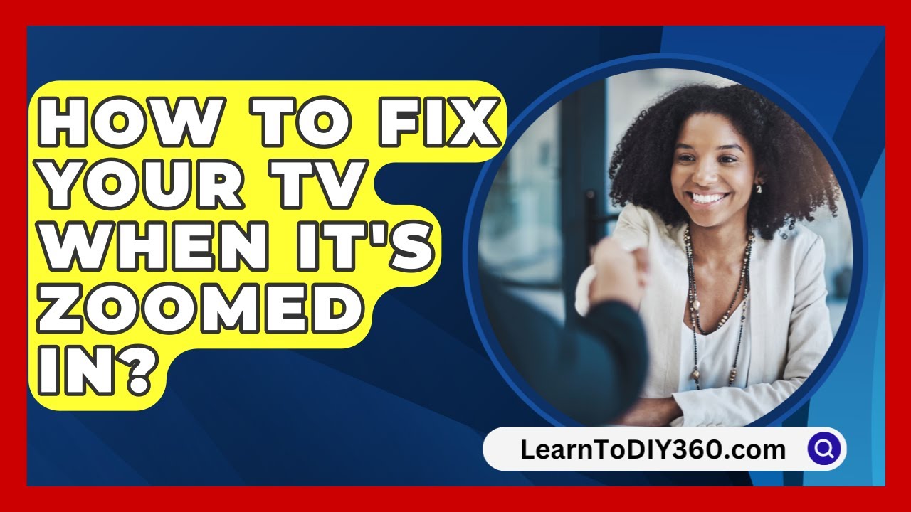 How To Fix Your TV When It's Zoomed In? - LearnToDIY360.com - YouTube