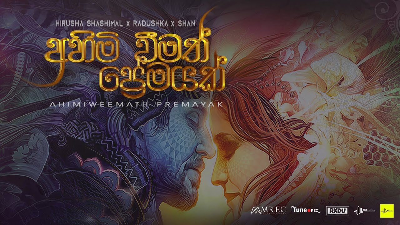 Ahimiweemath Premayak | Hirusha Shashimal x @Rxdushka x Shan | Official ...