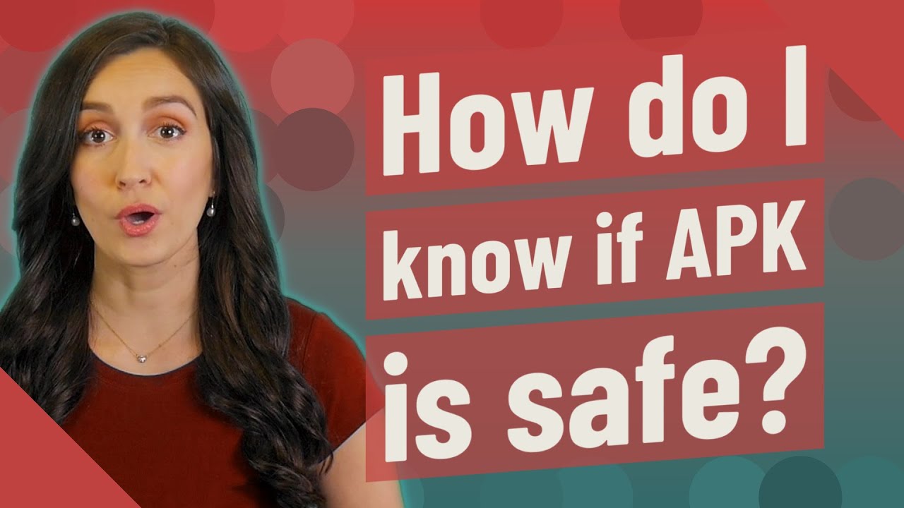 How do I know if APK is safe? - YouTube