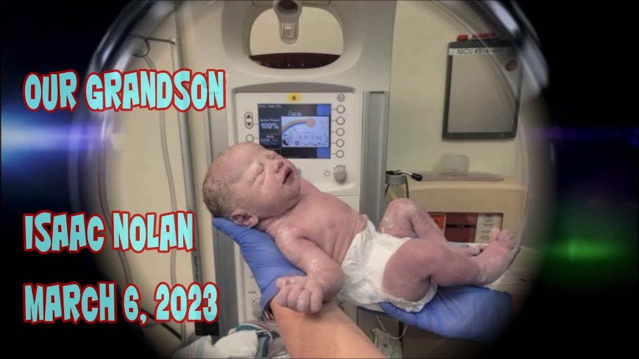 2023 Our grandson Isaac Nolan. Born March 6, 2023 - YouTube