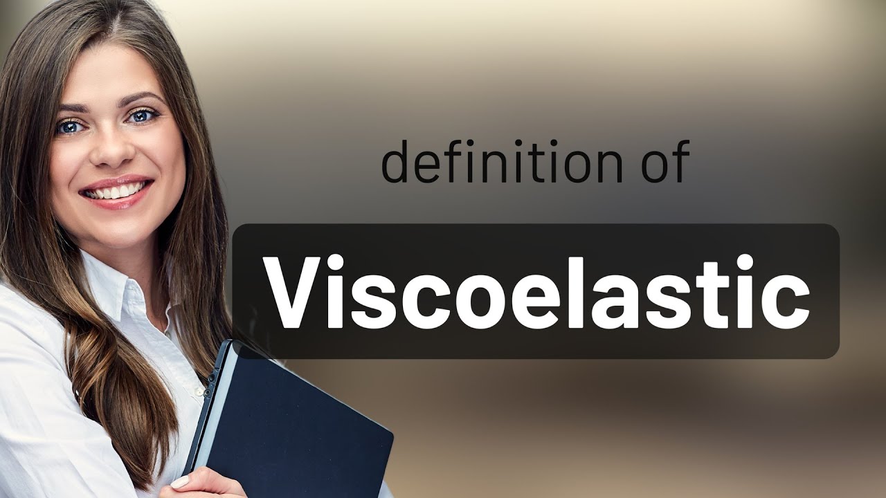 Viscoelastic | VISCOELASTIC definition - YouTube