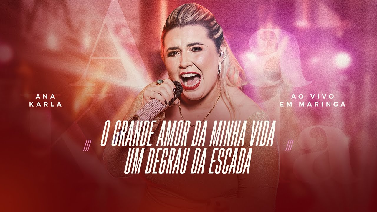 Ana Karla - Um Degrau Da Escada / O Grande Amor Da Minha Vida (COVER) - YouTube