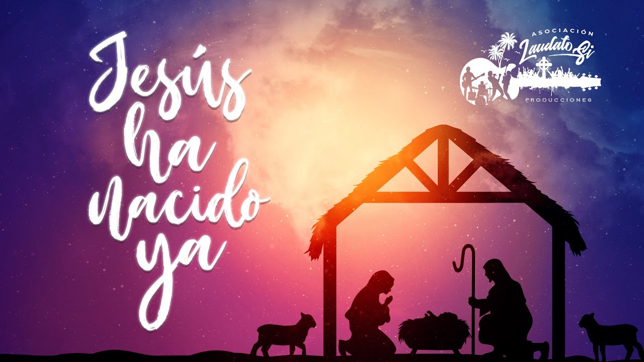 Jesús ha nacido ya - Asociación Laudato Si I Música Catolica - YouTube