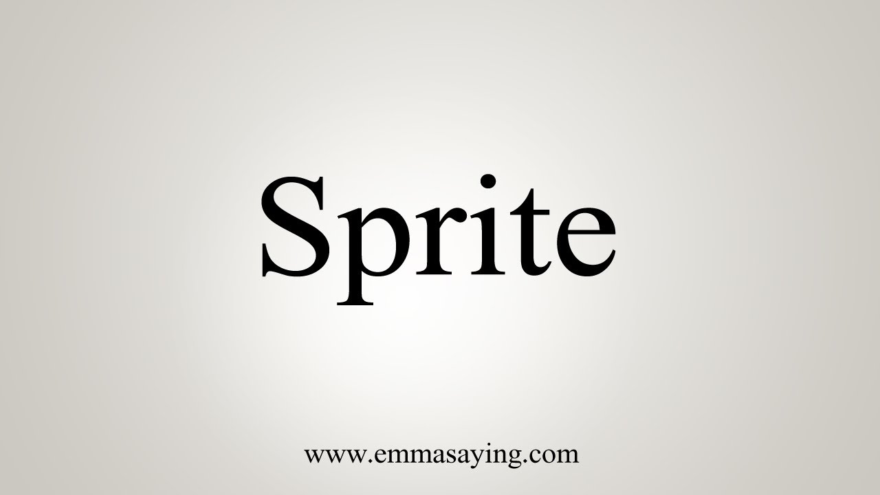 How To Say Sprite - YouTube