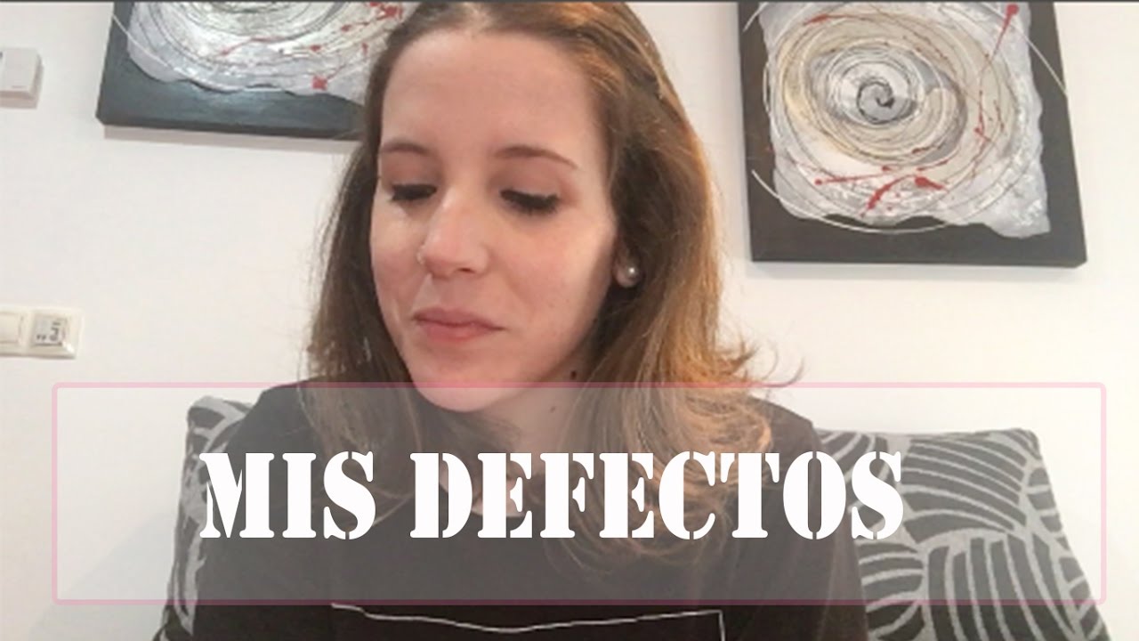 MIS DEFECTOS - YouTube
