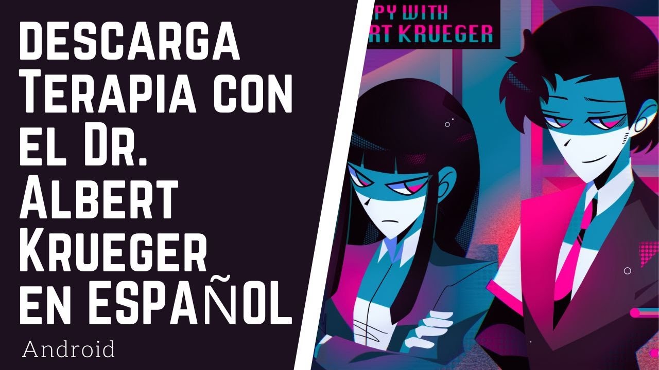 TERAPIA CON EL DR. ALBERT KRUEGER NOVELAS VISUALES PARA ANDROID EN ESPAÑOL - YouTube