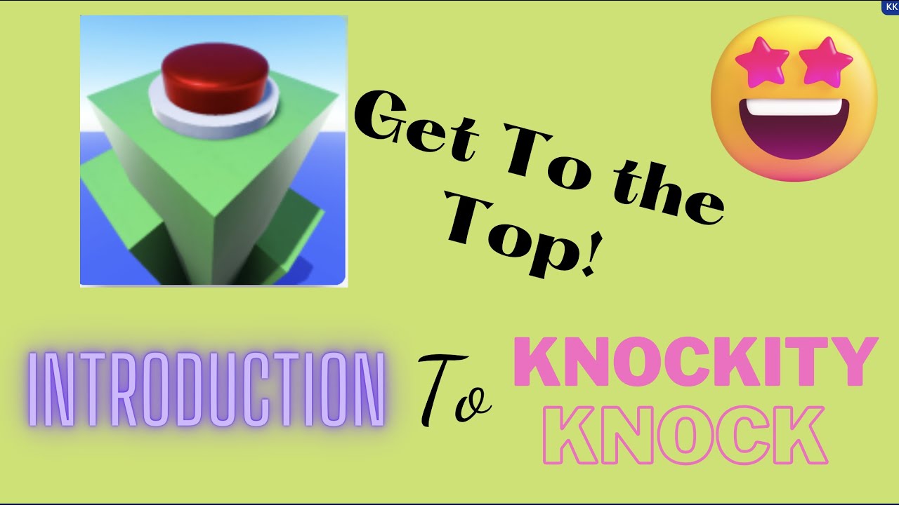 Introduction to Knockity Knock🚪!-Get to the top! 😊 - YouTube