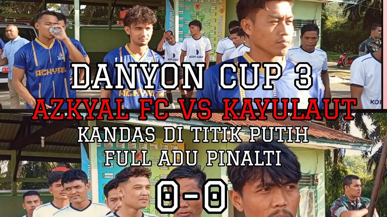 DANYON CUP CUPLIKAN DAN ADU PINALTI FULL AZKYAL FC VS KAYULAUT FC #panyabungan #mandailingnatal ...