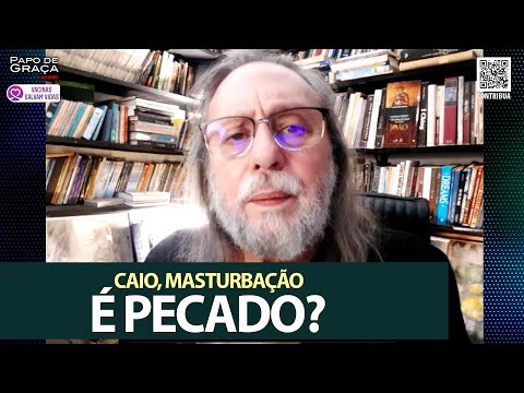 Caio, masturbação é pecado?