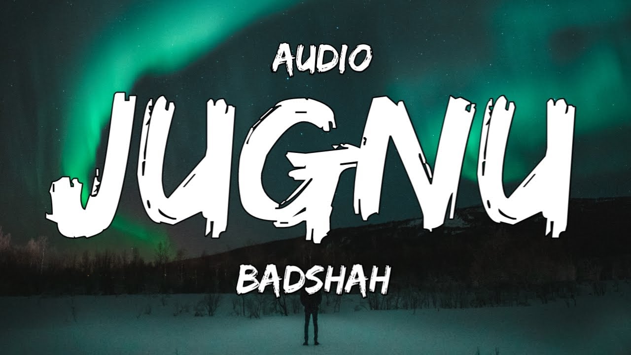 Audio :- Jugnu : Badshah | Nikhita Gandh | Jugnu Badshah Song | Jugnu ...