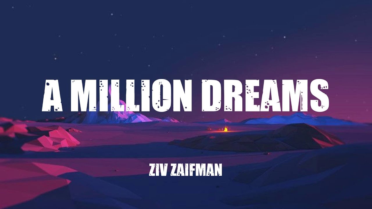 Ziv Zaifman - A Million Dreams (Lyrics) - YouTube