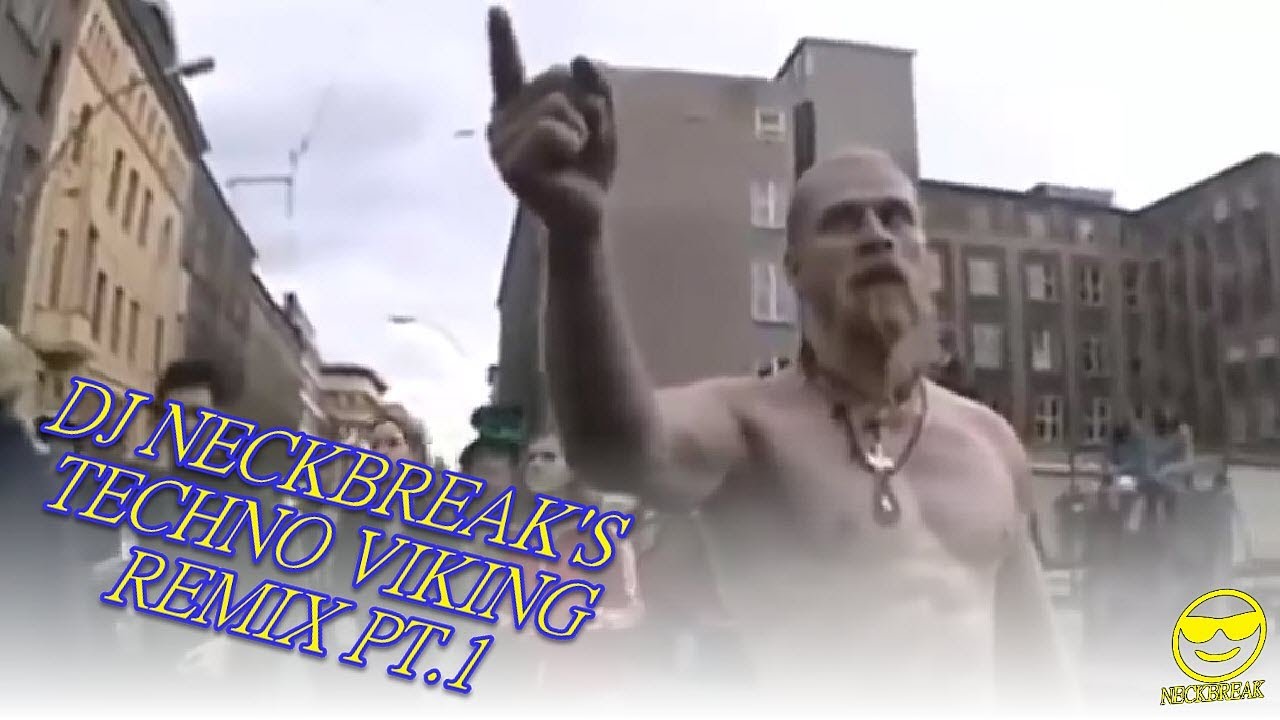 DJ NECKBREAK's Techno Viking Remix Pt.1 - YouTube