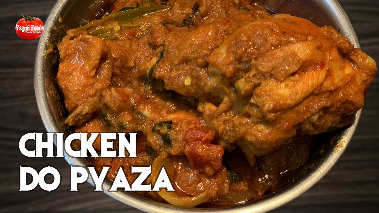 CHICKEN DO PYAZA : Murgh do Pyaza | Chicken Curry Made With Two Onions ...