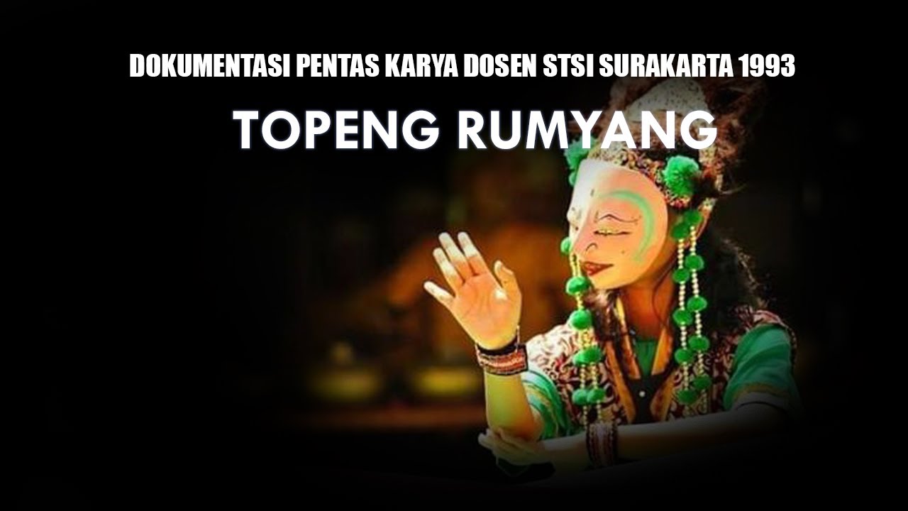TOPENG RUMYANG - DOKUMENTASI PENTAS KARYA DOSEN STSI SURAKARTA 1993 ...