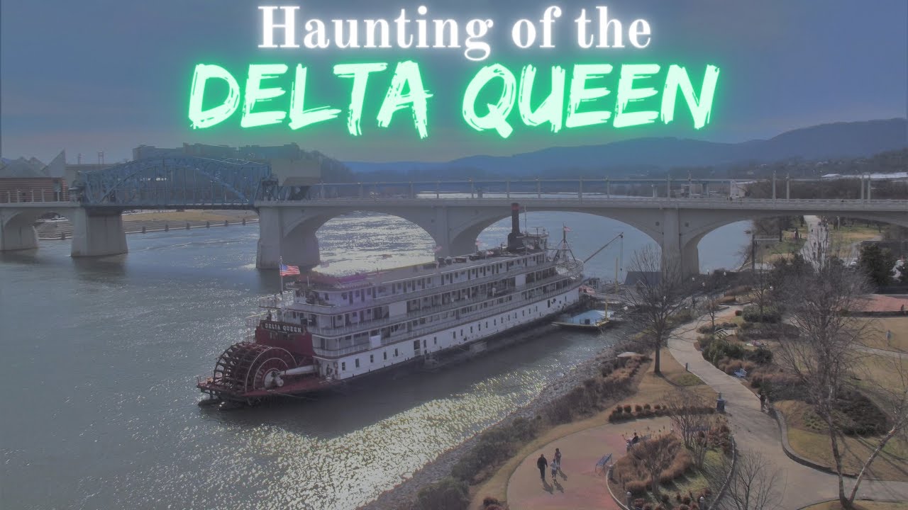 Haunting of the Delta Queen - YouTube