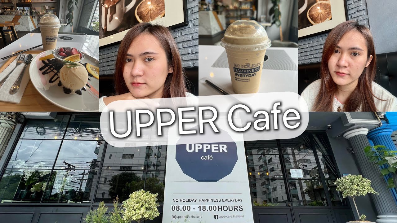 UPPER CAFE อร่อยจนต้องมากินที่คาเฟ่ EP. 35 - YouTube