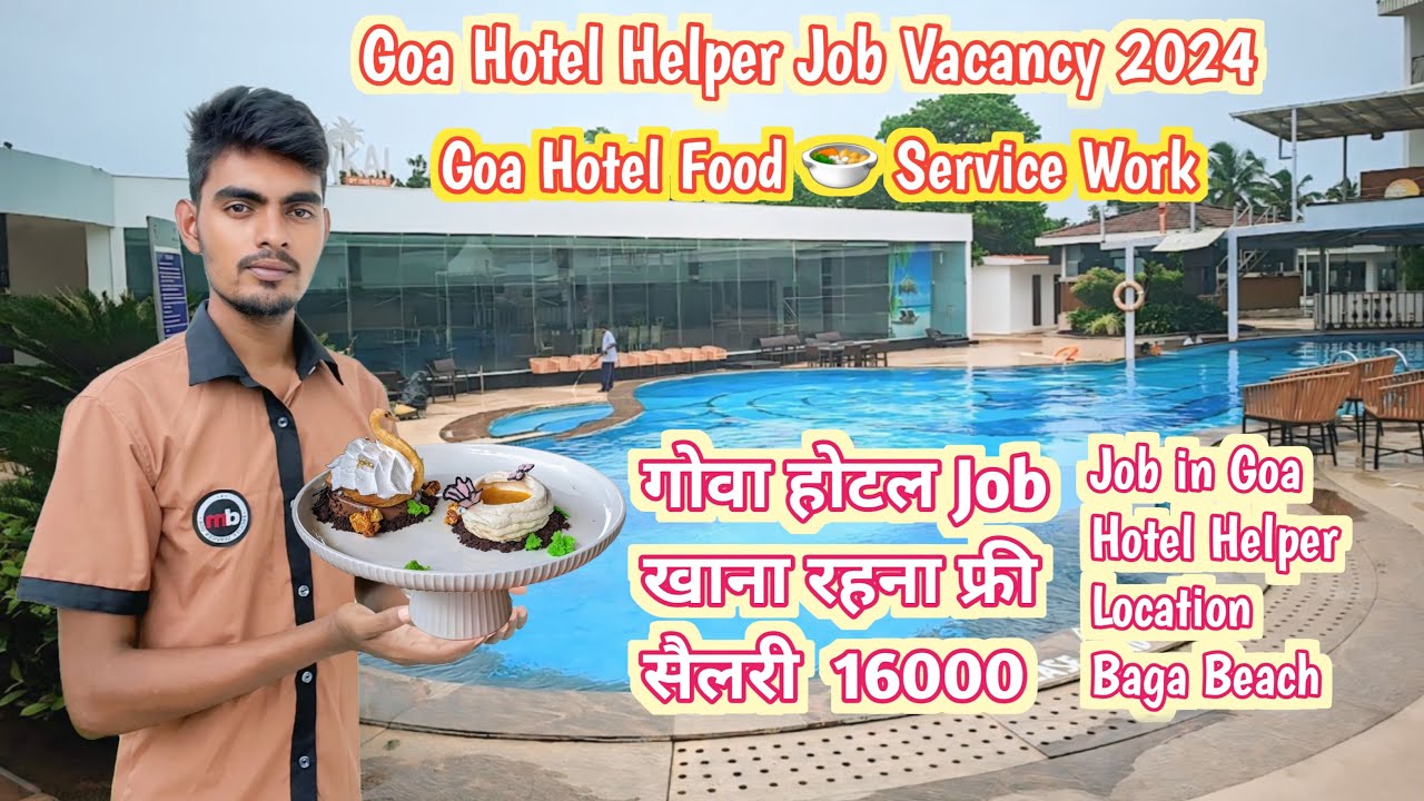 Goa Hotel Helper Job Vacancy 2024 | Goa 5 Star hotel job | गोवा होटल मे ...