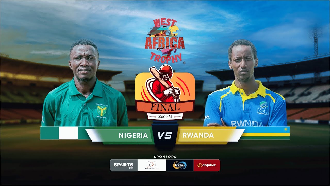 West Africa Trophy FINAL 2025 | Nigeria VS Rwanda | Live T20I FINAL ...