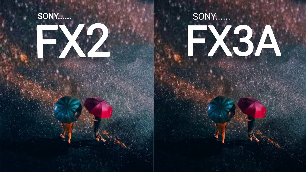 Sony FX2 VS Sony FX3A Camera test Comparison - YouTube
