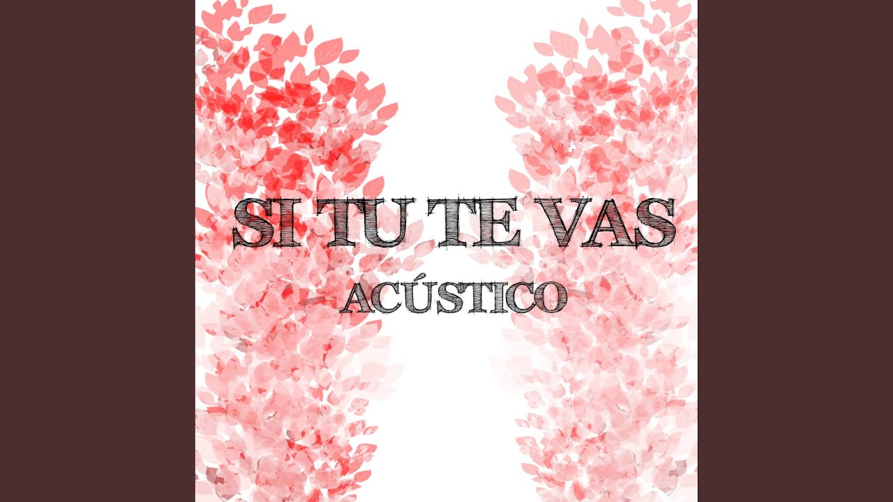 Si Tú Te Vas (Acústico) - YouTube