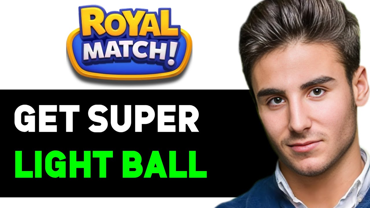 HOW TO GET SUPER LIGHT BALL IN ROYAL MATCH 2025! (FULL GUIDE) - YouTube