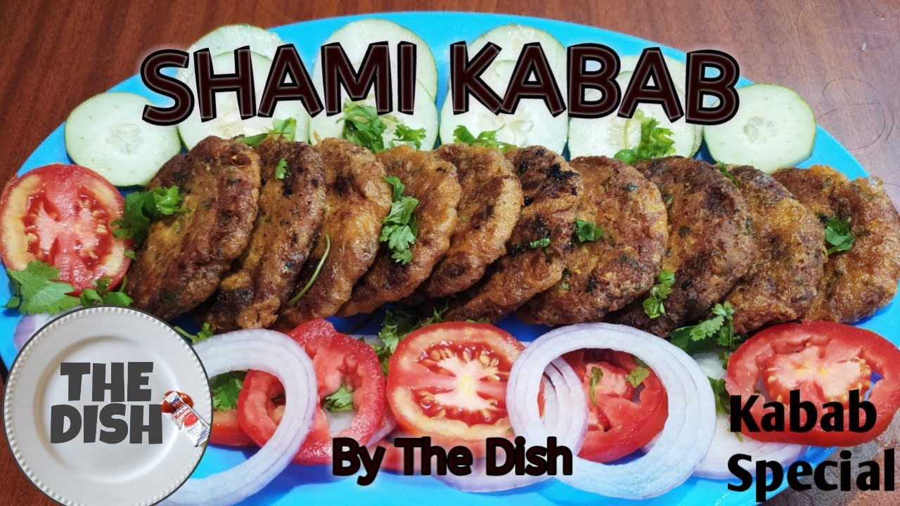 SHAMI KABAB RECIPE BY THE DISH - YouTube