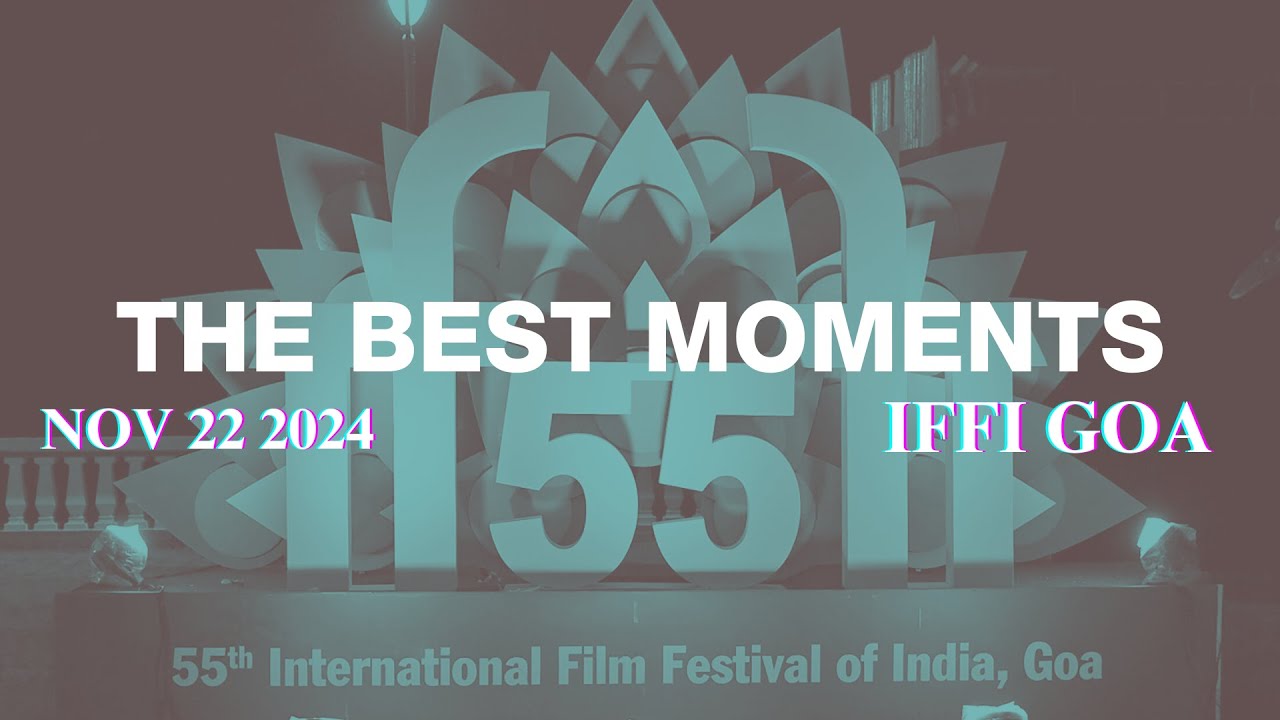 BEST MOMENTS CAPTURED Nov 22!!! IFFI GOA 2024 - YouTube