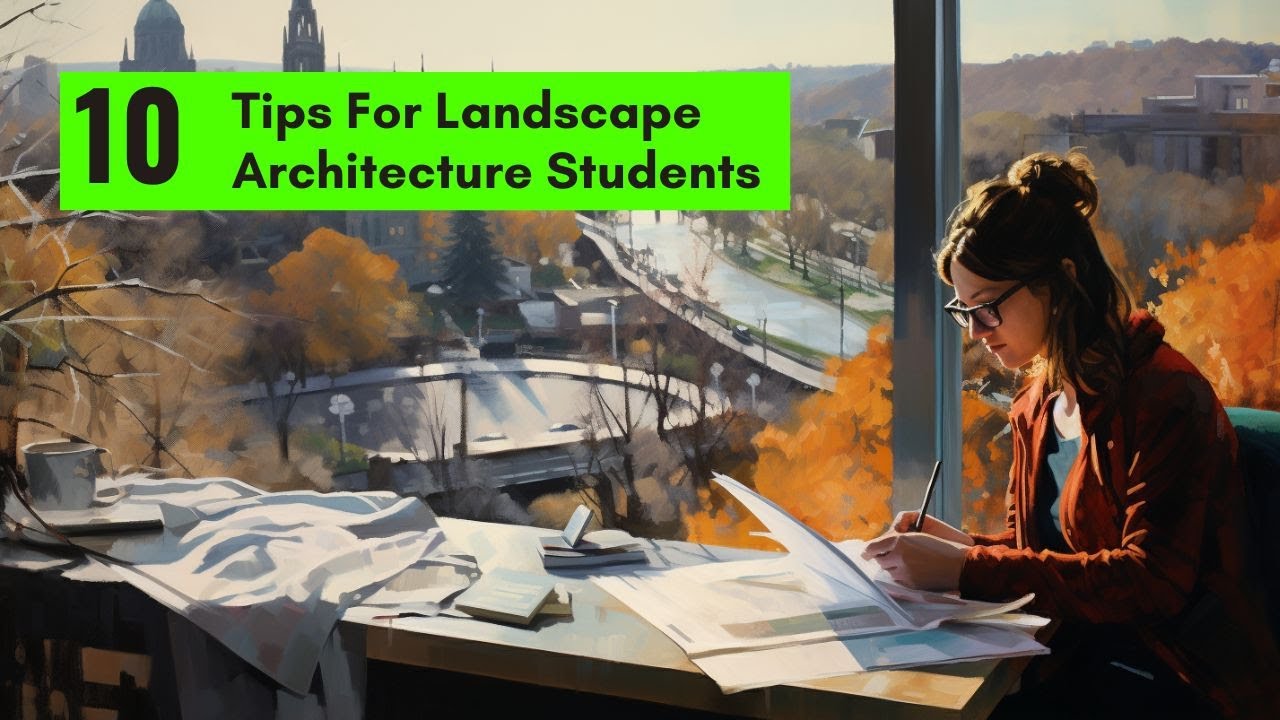 10 Tips Every Landscape Architecture Student Should Know - YouTube