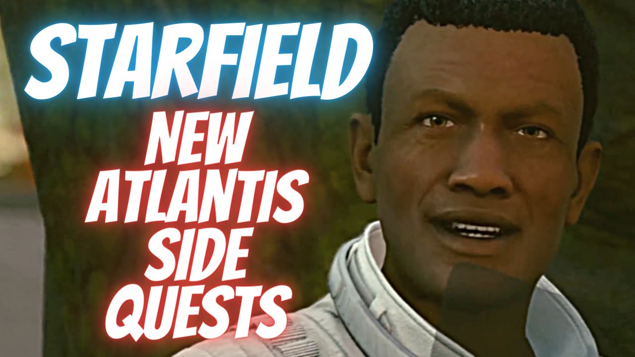 Starfield A Tree Grows in New Atlantis, Out on a Limb and Late Bloomer ...
