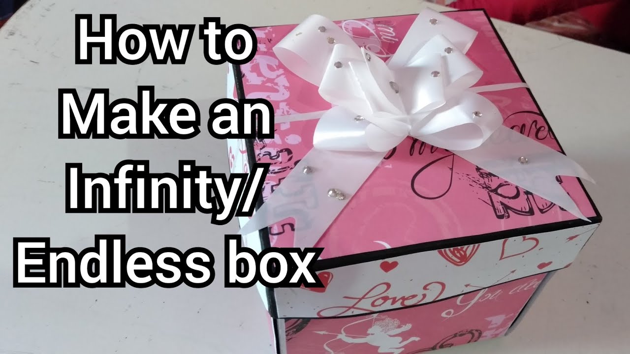 Endless Infinity Box Tutorial How To Make Infinity Box Birthday T