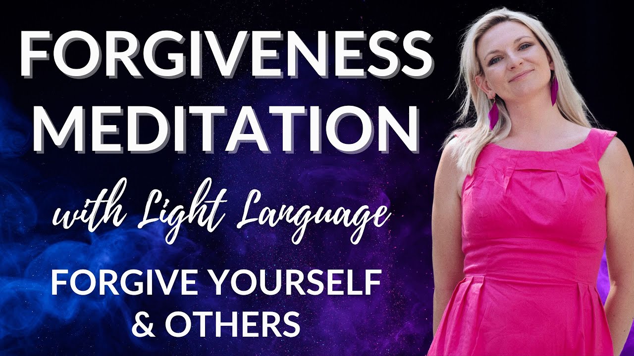 Light Language for Forgiveness | 10 minutes to Forgive Yourself ...