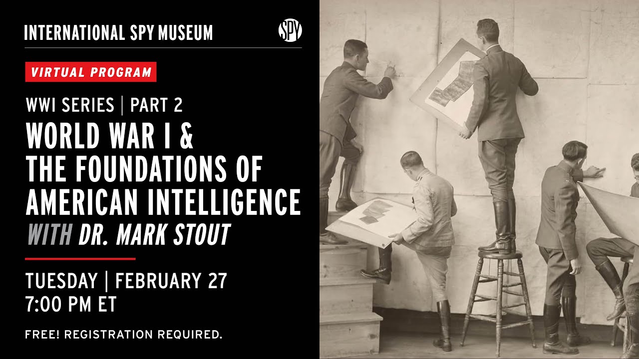 WWI Series Foundations of American Intelligence with Dr. Mark Stout ...