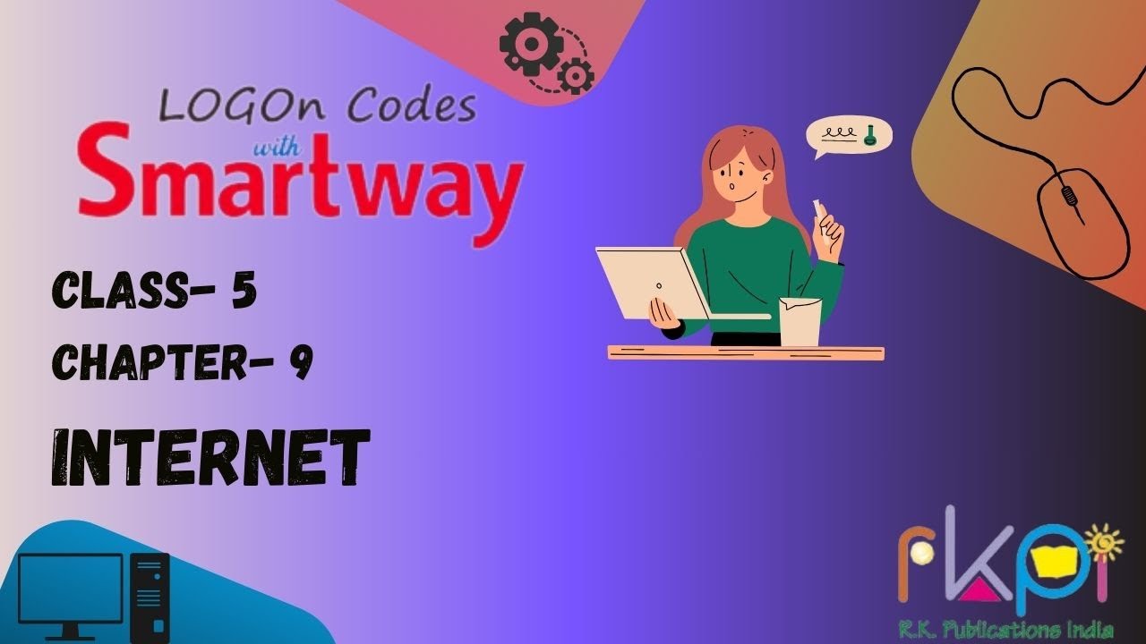 Internet || Class - 5, Chapter - 9 || LOGON Codes with Smartway - YouTube