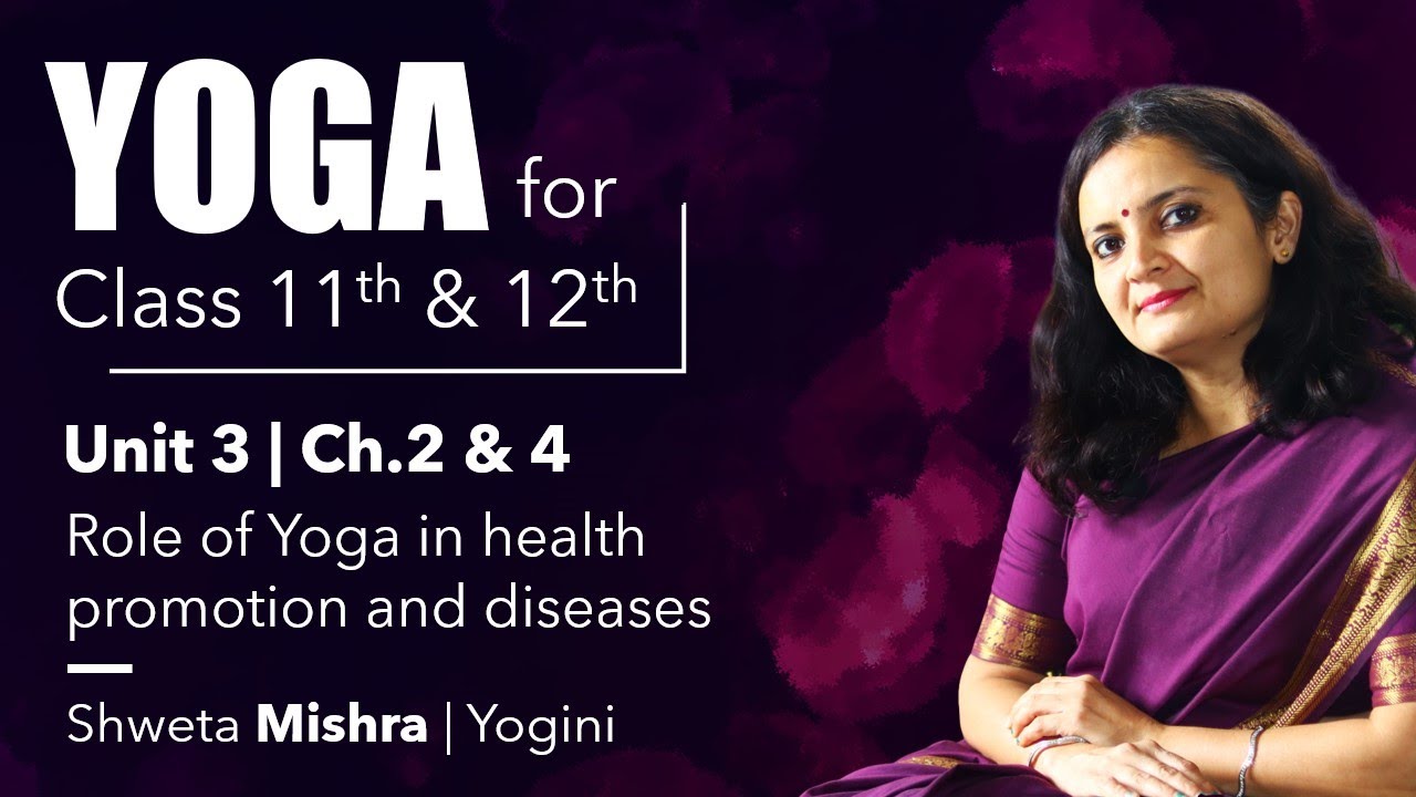 Unit 3 | Chapter 2 & 4 | Role Of Yoga For Health Promotion - YouTube