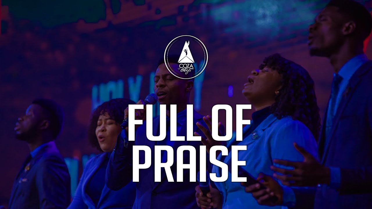 Full Of Praise | Contemporary Praise Session With COZA City Music at # ...