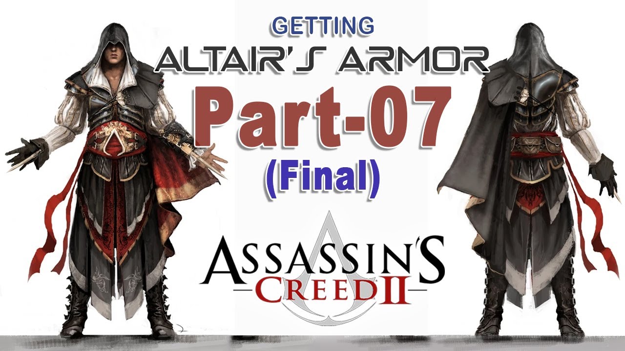 Get Altair's Armor Part-7 (FINAL) Assassin's Creed 2 (The Ezio ...