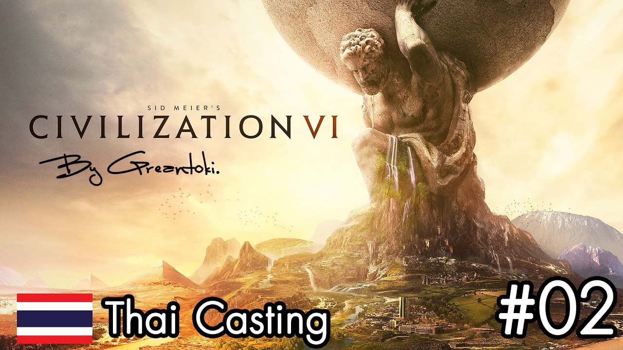 [Thai] Civilization VI #02 คนเถื่อนรุมล้อม - YouTube