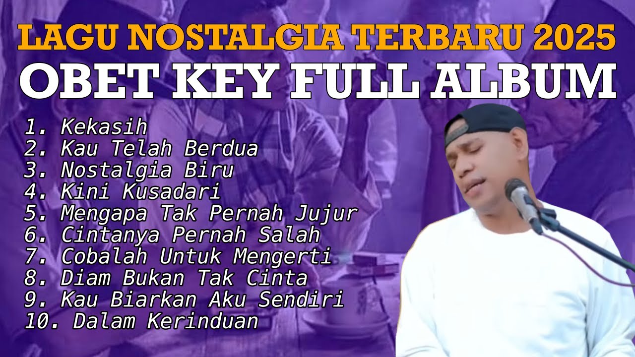OBET KEY FULL ALBUM 2025 TERBARU Cover Lagu Nostalgia - YouTube