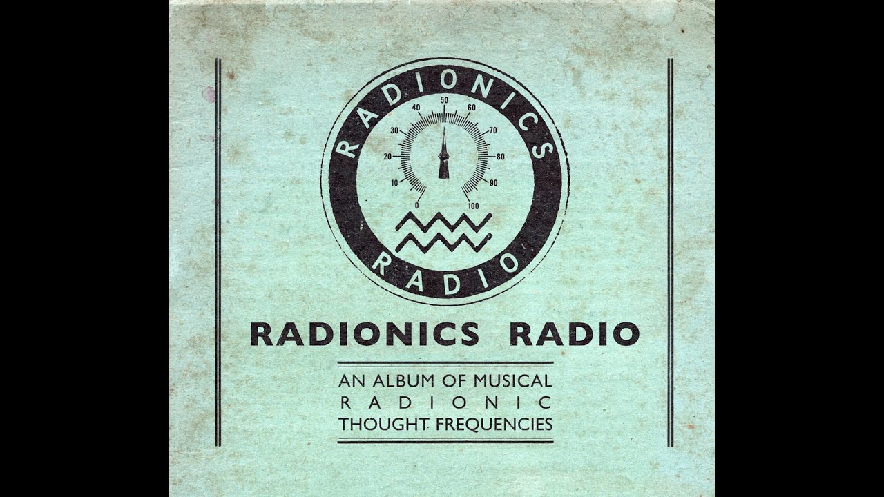 Radionics Radio - An Album of Musical Radionic Thought Frequencies ...